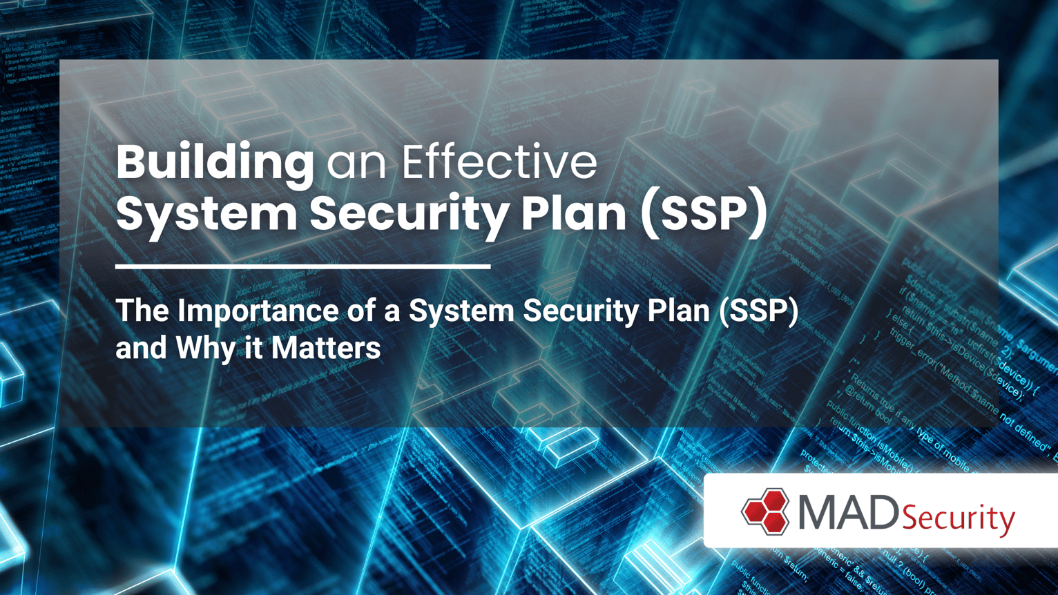 Building an Effective CMMC/NIST SP 800-171 System Security Plan (SSP)