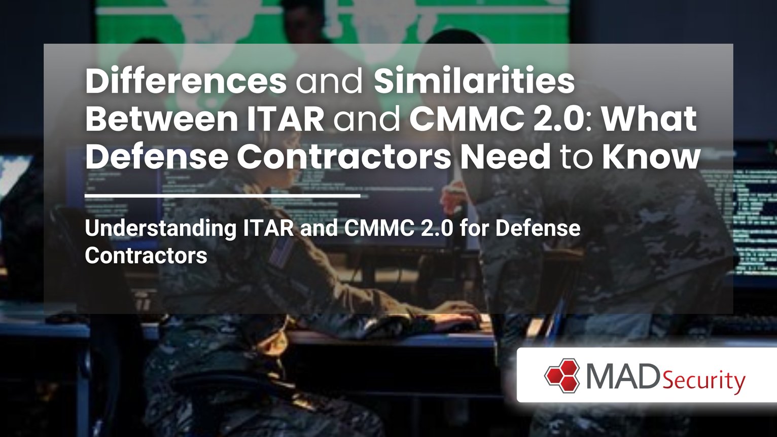 Differences and Similarities Between ITAR and CMMC 2.0: What Defense ...