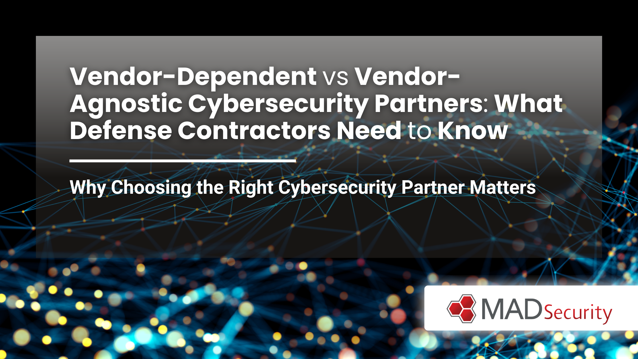 Vendor-Dependent vs Vendor-Agnostic Cybersecurity Partners: What ...
