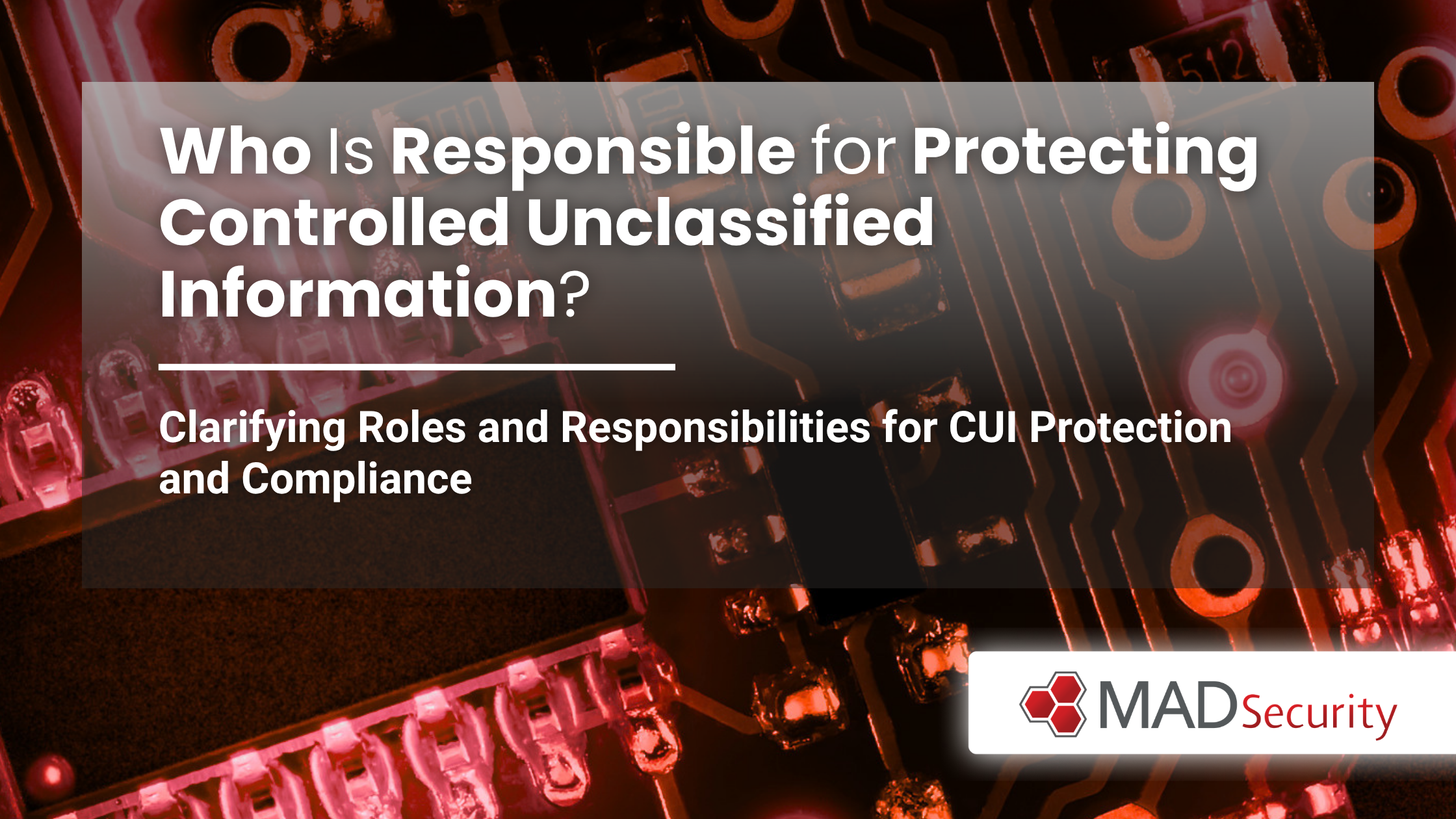 Who Is Responsible for Protecting Controlled Unclassified Information?